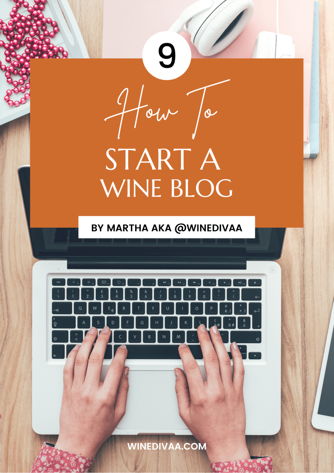 How to start a wine blog? • Get the steps to write about wine by WineDivaa