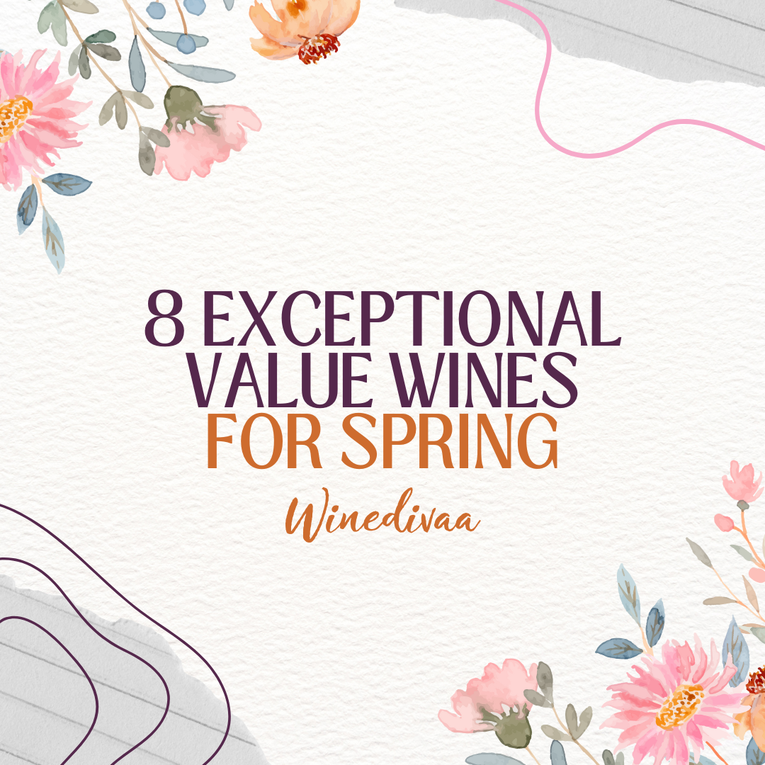 8 Exceptional Value Wines for Spring • WineDivaa
